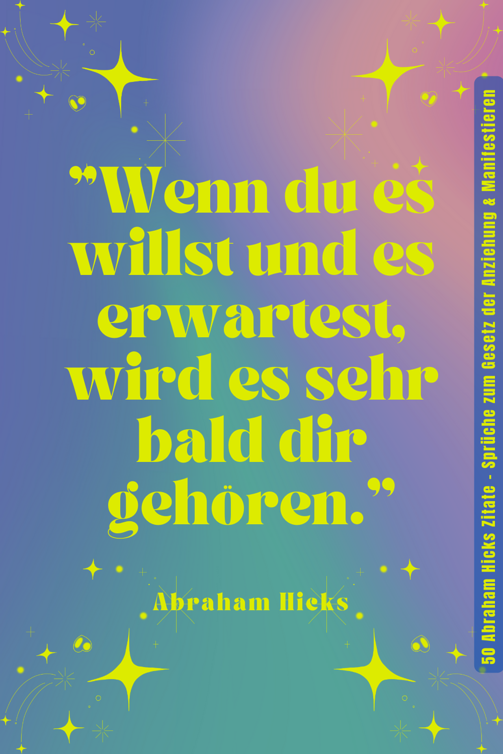 50 Abraham Hicks Zitate - Sprüche zum Gesetz der Anziehung ...